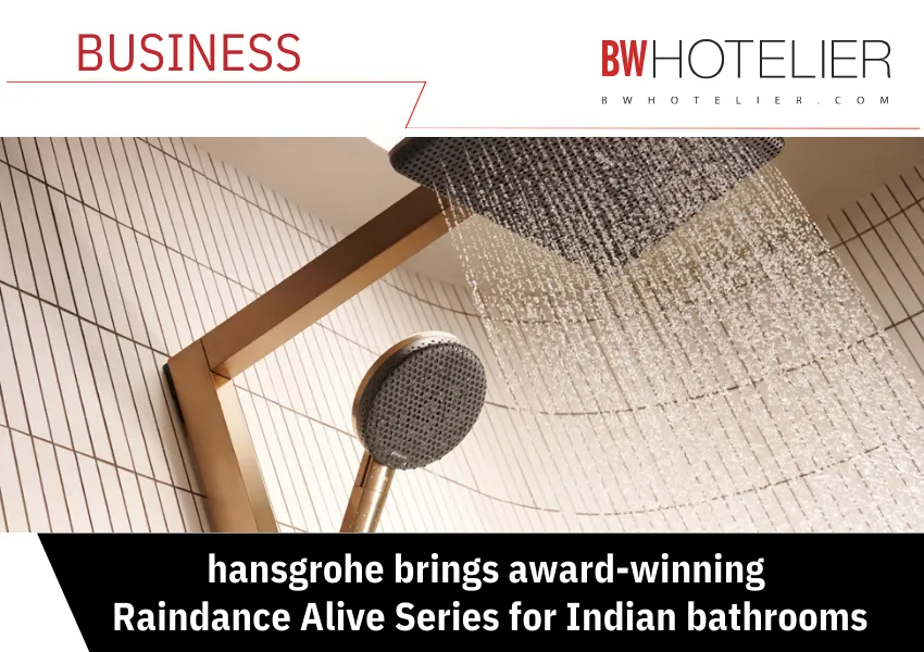 hansgrohe brings award-winning Raindance Alive Series for Indian bathrooms - BW Hotelier